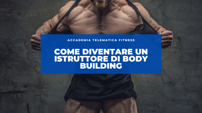 Come Diventare un Istruttore di Body Building - Accademia Telematica ...