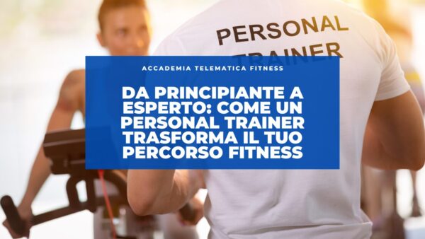 Da Principiante a Esperto: Come un Personal Trainer Trasforma il Tuo ...