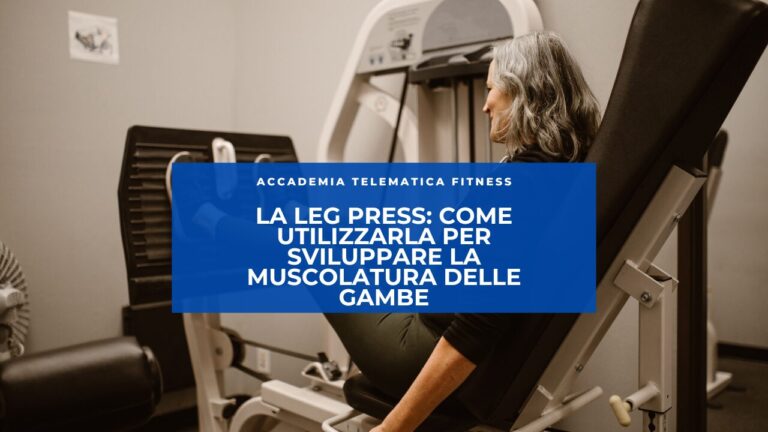 La Leg Press: Come Utilizzarla per Sviluppare la Muscolatura delle ...